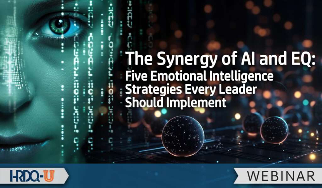 5 Strategies for AI and Emotional Intelligence Synergy | HRDQ-U