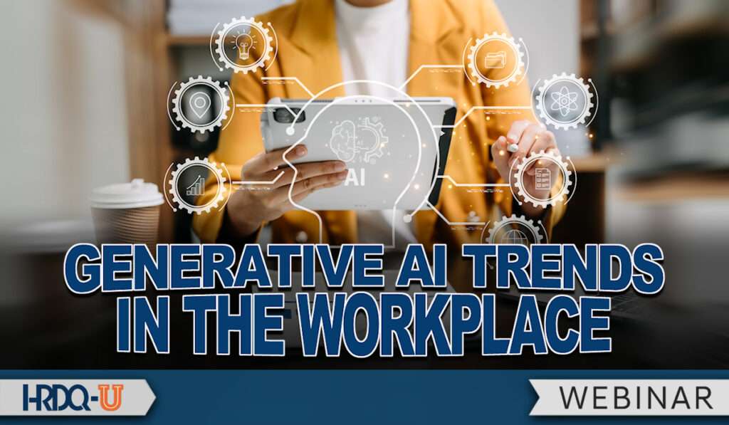 Generative AI Trends in the Workplace | HRDQ-U Webinars