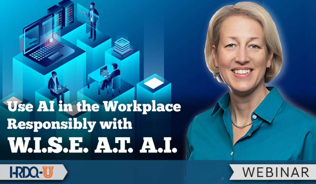 Use AI in the Workplace Responsibly with W.I.S.E. A.T. A.I. | HRDQ-U